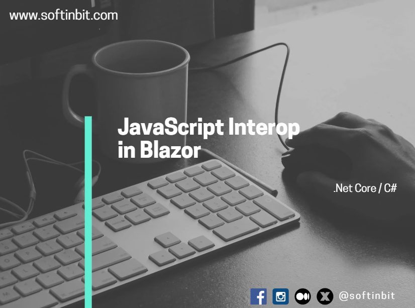 JavaScript Interop in Blazor. JavaScript Interop in Blazor bridges… | by Softinbit | Dev Genius