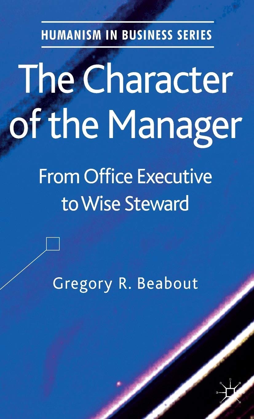 [DOWNLOAD] The Character of the Manager: From Office Executive to Wise ...