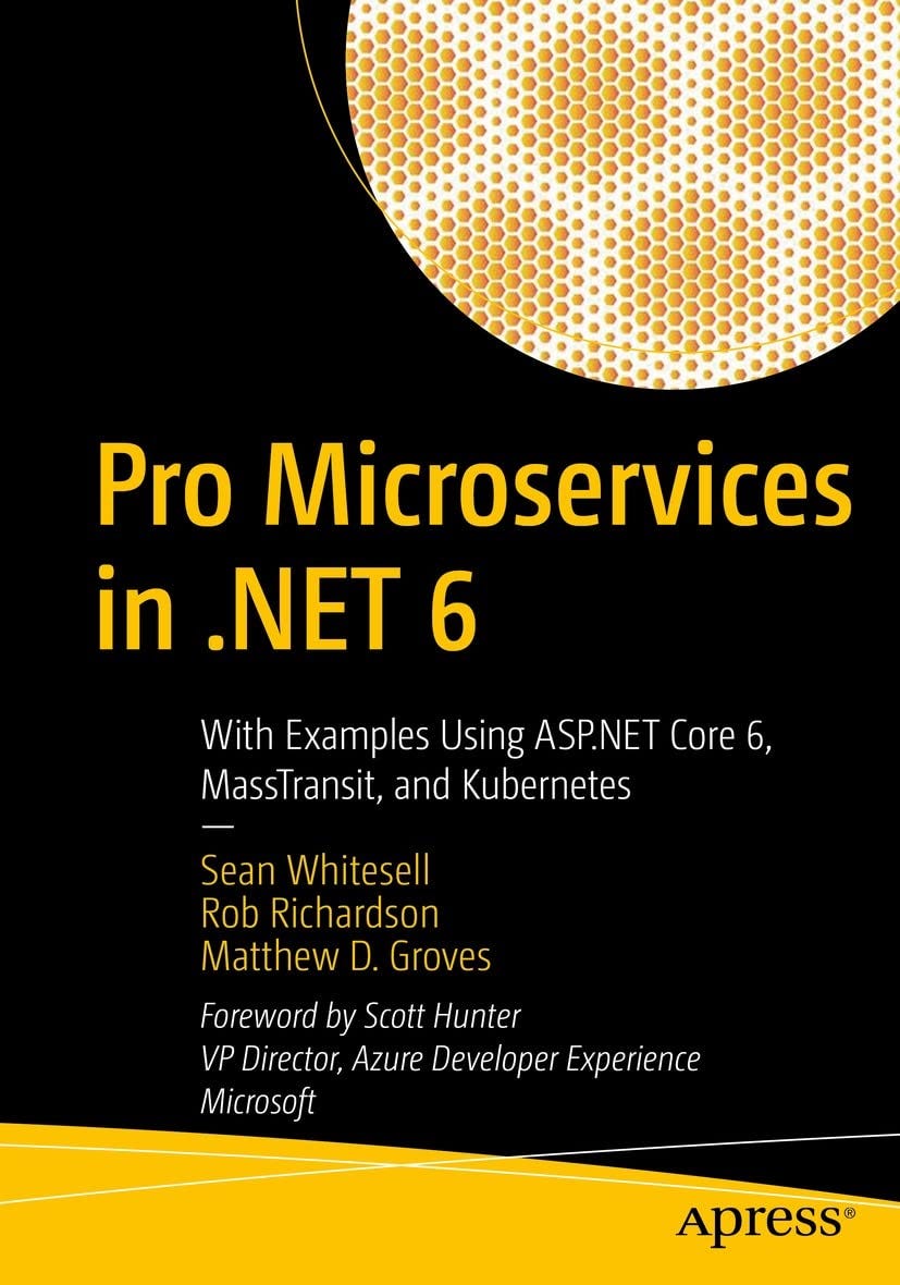 [DOWNLOAD]-Pro Microservices in .NET 6: With Examples Using ASP.NET ...