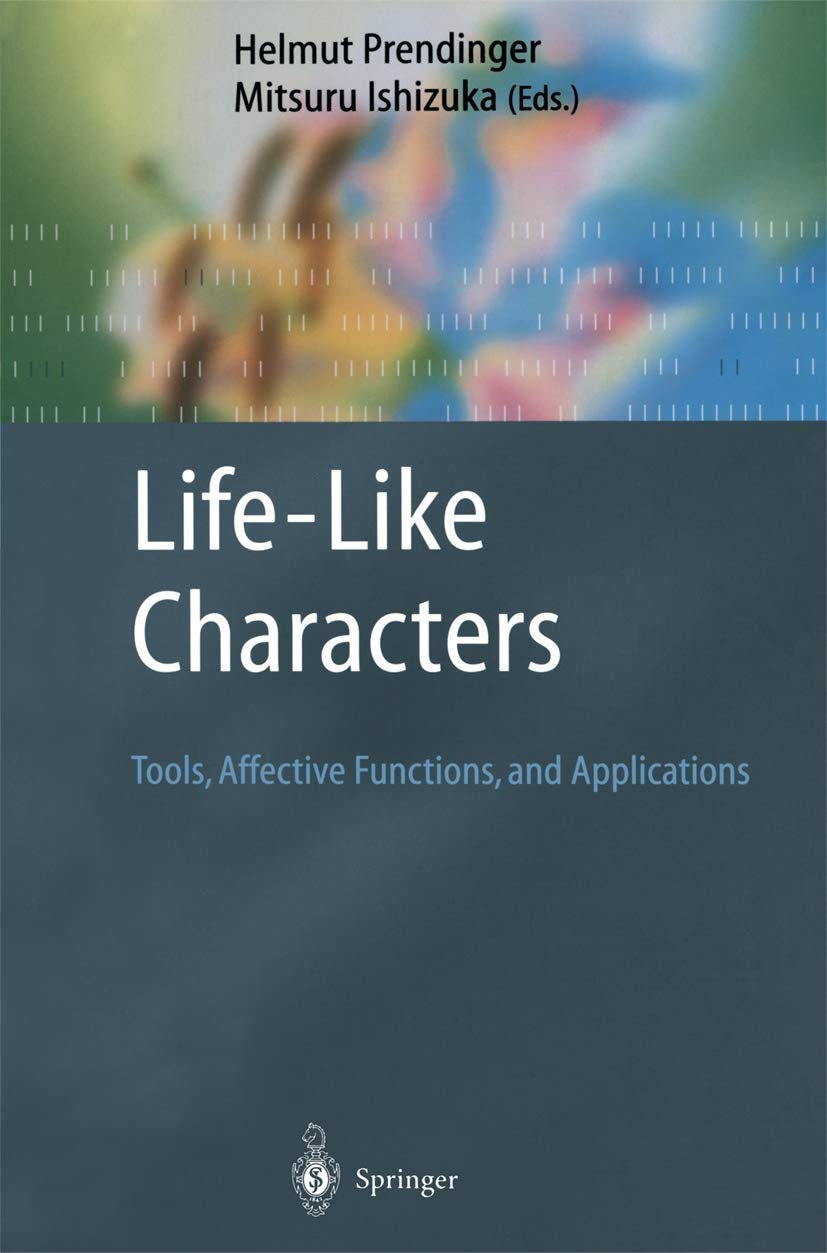 [DOWNLOAD]-Life-Like Characters: Tools, Affective Functions, and ...