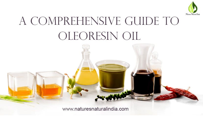 A Comprehensive Guide to Oleoresin Oil | by Ee | May, 2024 | Medium