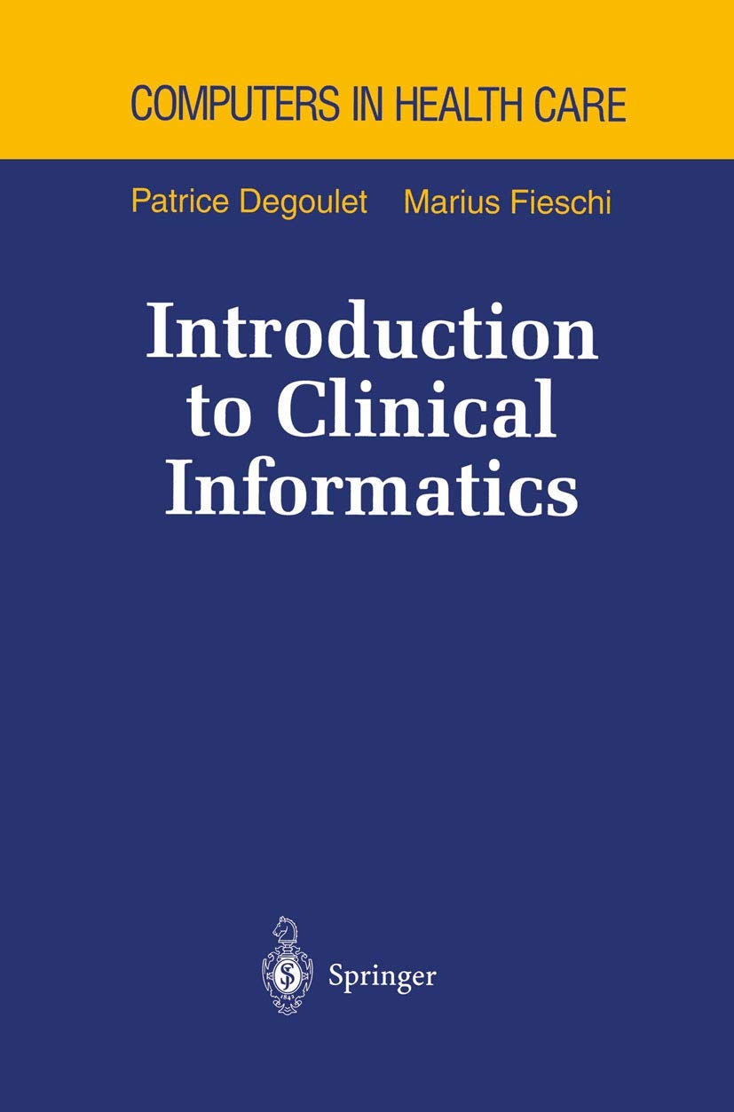[BOOK]-Introduction to Clinical Informatics (Health Informatics) | by Jadenvaldez | Jul, 2023 ...