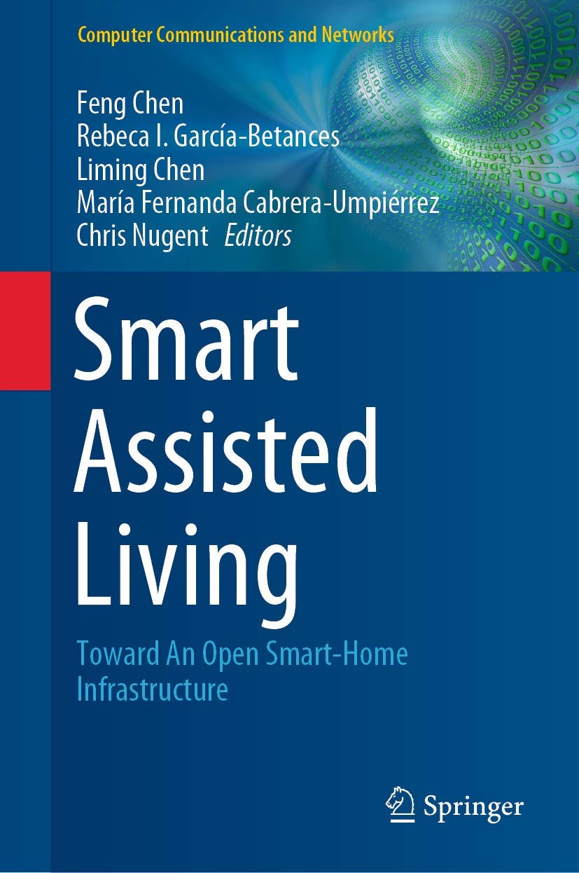 [BOOK]-Smart Assisted Living: Toward An Open Smart-Home Infrastructure ...