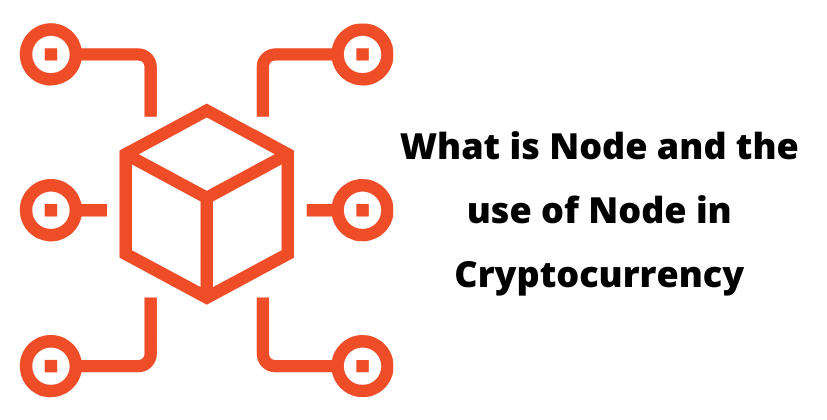 What is Node and the use of Node in Cryptocurrency | by Paritoshsinha ...