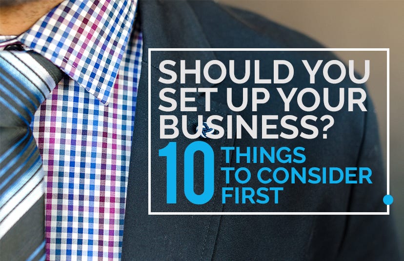 Should You Set Up Your Business? 10 Things to Consider First | by Our ...
