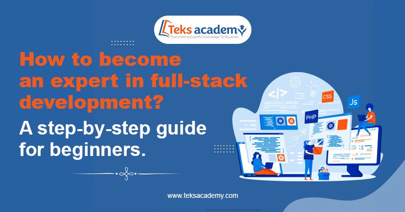 How to become an expert in full-stack development? A step-by-step guide ...
