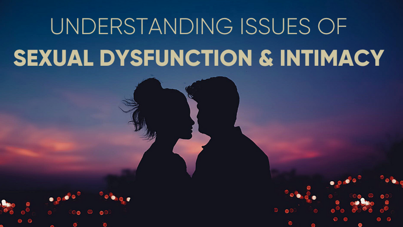 Understanding Issues Of Sexual Dysfunction And Intimacy By Aadar Medium