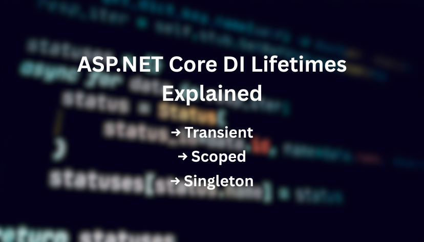 Understanding Dependency Injection Lifetimes in ASP.NET Core (Transient ...