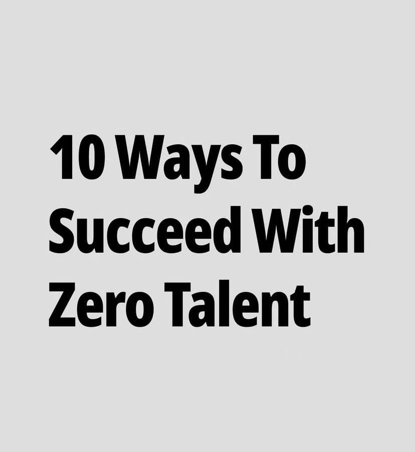 10 Ways To Succeed With Zero Talent : | by Lokesh Ukey | Medium