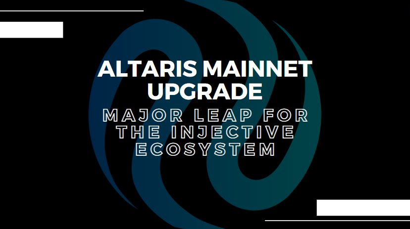 Altaris Mainnet Upgrade: A Major Leap for the Injective Ecosystem | by ...