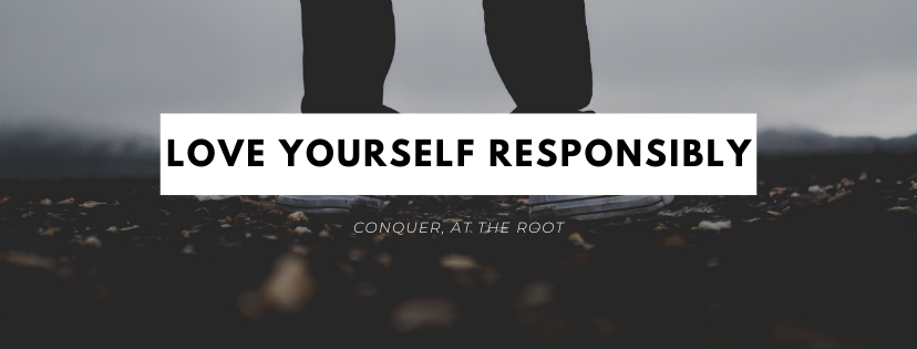Love Yourself Responsibly. My first story. My first blog. If… | by ...