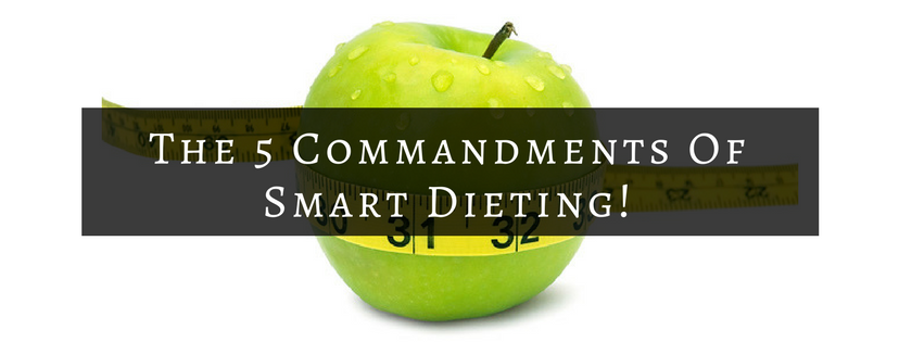 The 5 Commandments Of Smart Dieting | by Fit 4 Fitness | Medium