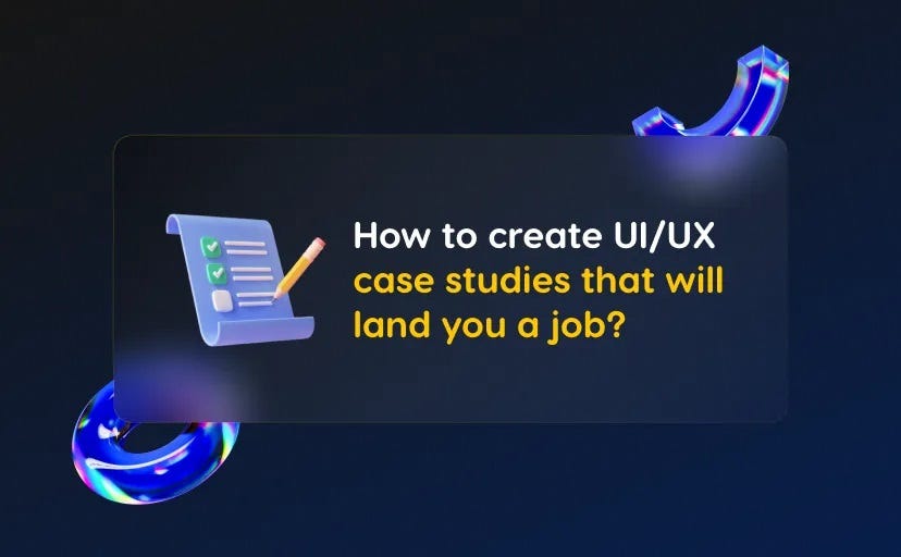 How to create UI/UX case studies that will land you a job? | by Asantha ...
