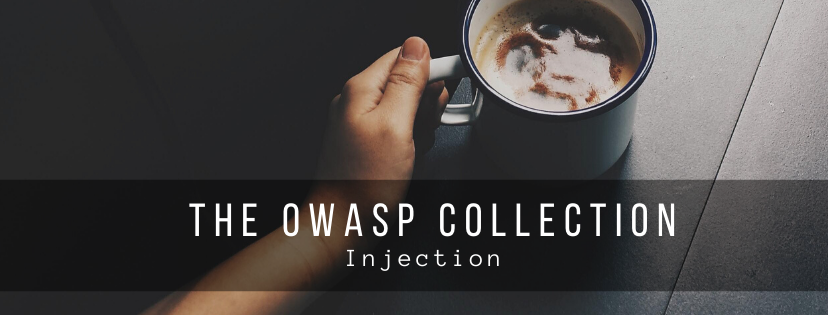 The OWASP Collection — Injection. Injection — use of a web application ...