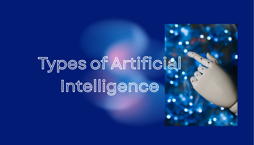 Types of Artificial Intelligence: The Ultimate Breakdown | by Megha ...