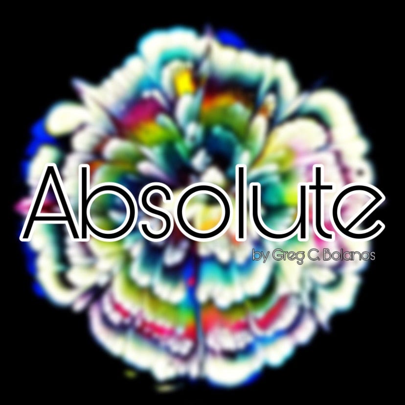 •Absolute• - Greg C. Bolanos - Medium