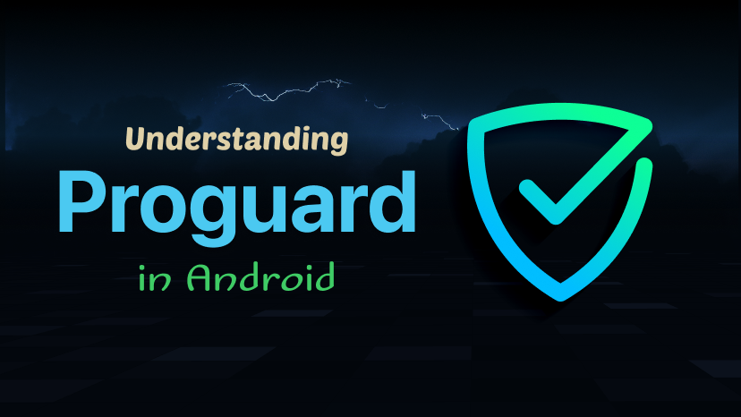 Understanding ProGuard in Android | by Mayur Waghmare | Mobile Innovation Network | Medium
