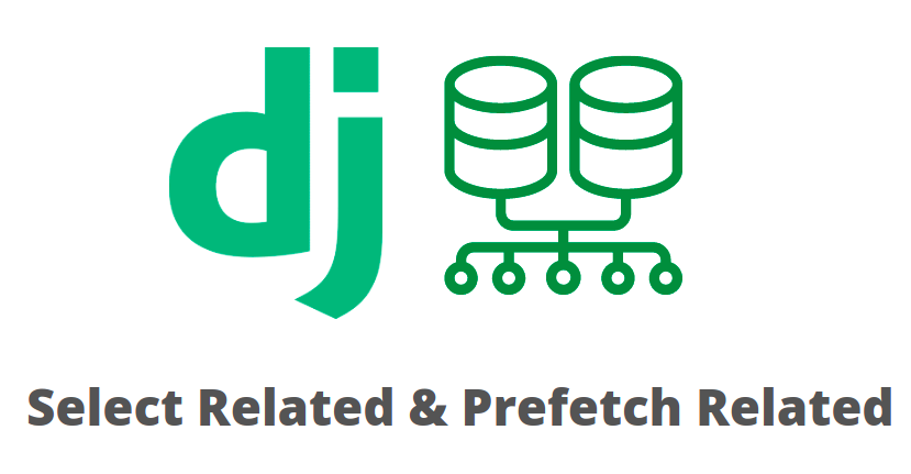 Django Tips: Select Related & Prefetch Related | Medium