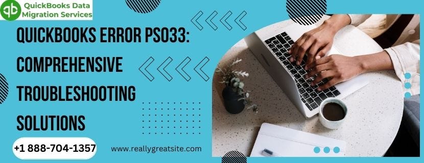 QuickBooks Error PS033: Comprehensive Troubleshooting Solutions - Thebarbecueking - Medium