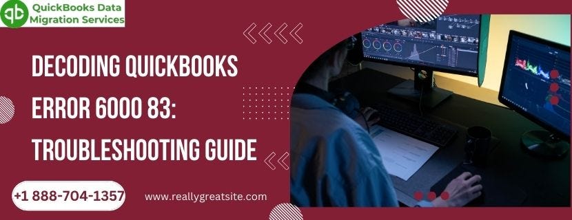 Decoding QuickBooks Error 6000 83: Troubleshooting Guide - Thebarbecueking - Medium