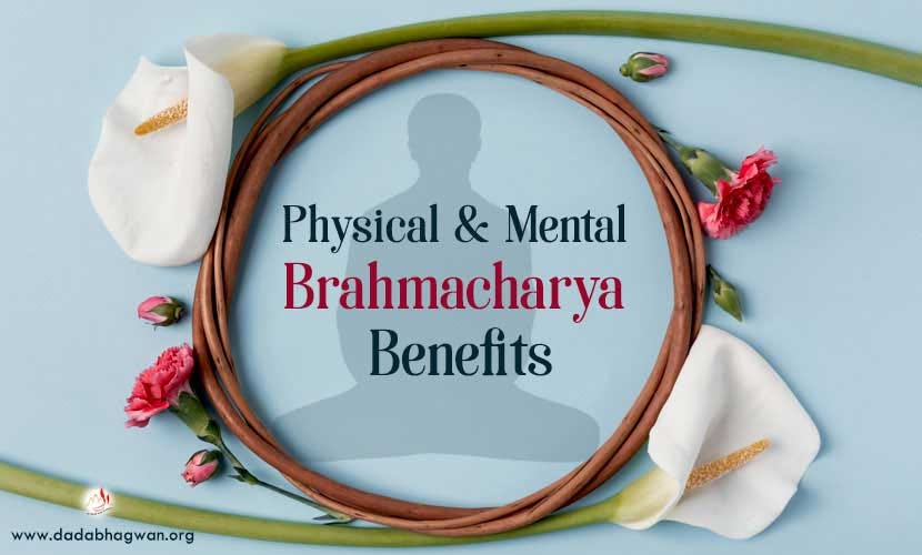 What are the effects of Celibacy? | Dada Bhagwan Foundation