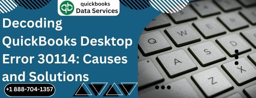 Decoding QuickBooks Desktop Error 30114: Causes and Solutions - Thebarbecueking - Medium