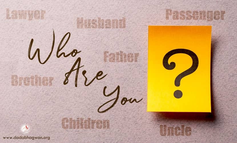 Who is the true Self? Who am I? | Dada Bhagwan Foundation