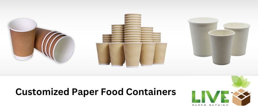 Customized Paper Food Containers: Combining Sustainability and Brand ...