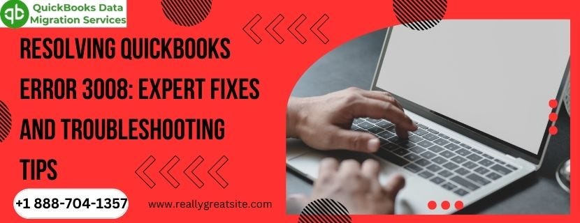 Resolving QuickBooks Error 3008: Expert Fixes and Troubleshooting Tips ...