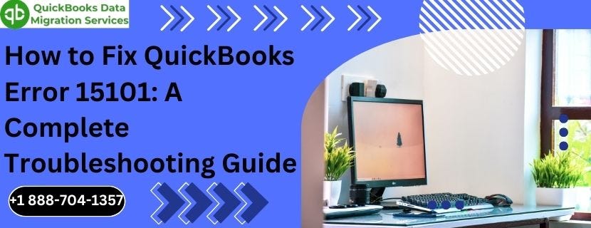 How to Fix QuickBooks Error 15101: A Complete Troubleshooting Guide - Thebarbecueking - Medium