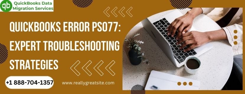 QuickBooks Error PS077: Expert Troubleshooting Strategies ...