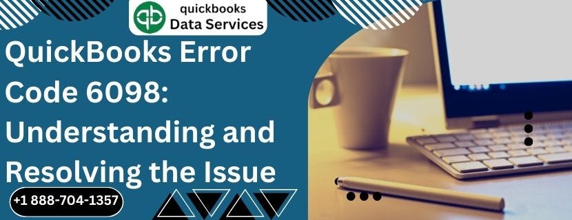 QuickBooks Error Code 6098: Understanding and Resolving the Issue - Thebarbecueking - Medium