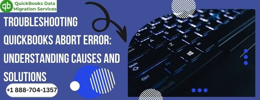 Unraveling the QuickBooks Abort Error: Causes, Symptoms, and Solutions ...