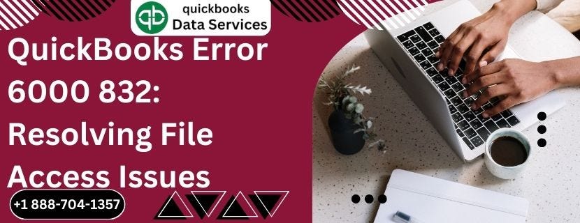 Quickbooks Error 6000 832 Resolving File Access Issues Thebarbecueking Medium