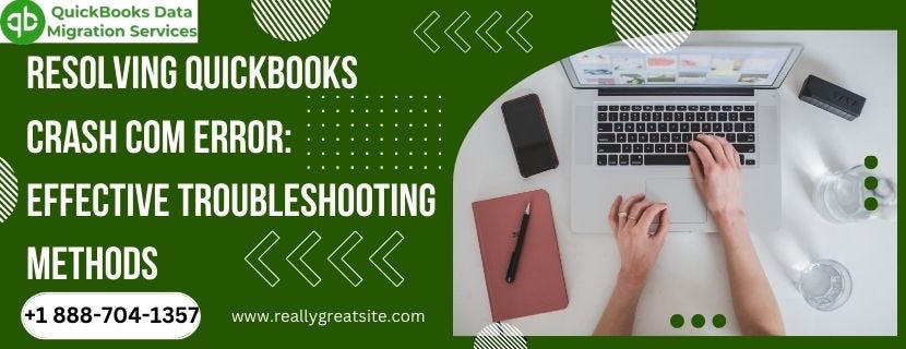 Resolving QuickBooks Crash COM Error: Effective Troubleshooting Methods ... Resolving QuickBooks Crash COM Error: Effective Troubleshooting Methods ...