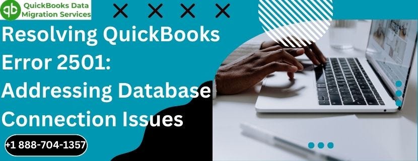 Resolving QuickBooks Error 2501: Addressing Database Connection Issues - Thebarbecueking - Medium