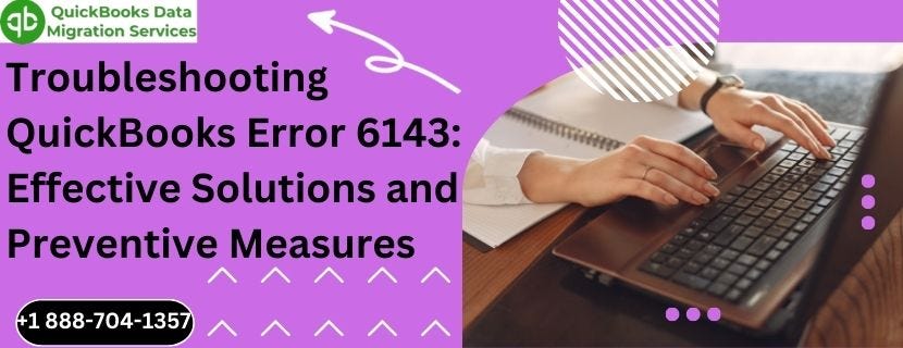 Troubleshooting QuickBooks Error 6143: Effective Solutions and ... Troubleshooting QuickBooks Error 6143: Effective Solutions and ...