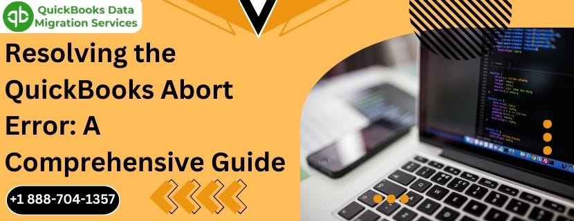 Resolving the QuickBooks Abort Error: A Comprehensive Guide ...
