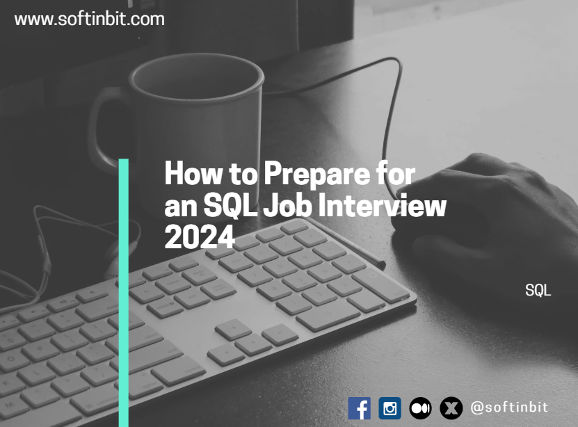How To Prepare For An Sql Job Interview 2024 By Softinbit Dev Genius