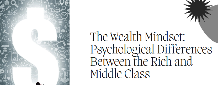 The Wealth Mindset: Psychological Differences Between the Rich and ...