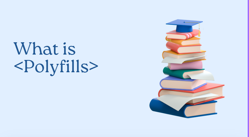 Polyfills -Bridging Gaps in JavaScript | by Vyakhyarastogi | Medium