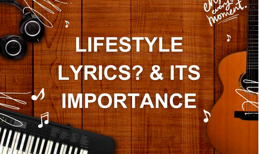 What Are Lifestyle Lyrics? & Its Importance - Trendiblogs - Medium