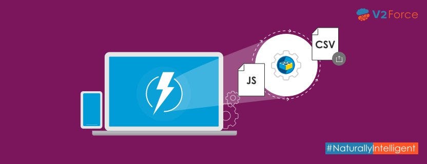 Export Data In Csv Using Javascript In Salesforce Lightning — V2force By V2solutions Inc Medium