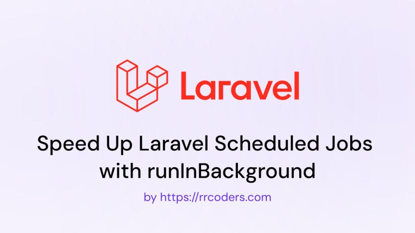 Speed Up Laravel Scheduled Jobs with runInBackground | by RR Coders | May, 2025 | Medium