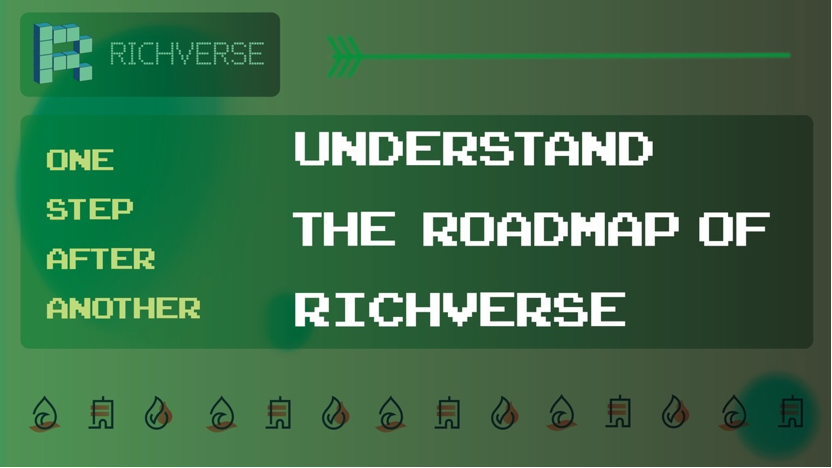 One Step After Another — Understand the Roadmap of Richverse | by RICHVERSE | Medium