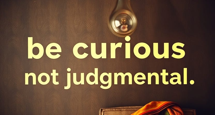 Embrace Curiosity, Let Go of Judgment | Aparanjani | Medium