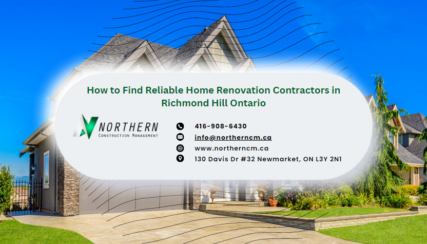 How to Find Reliable Home Renovation Contractors in Richmond Hill ...