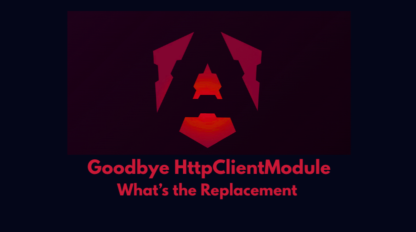 Goodbye HttpClientModule: What’s New in Angular 18 for HTTP Services ...