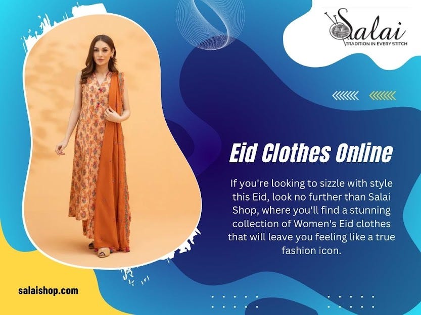 Women’s Eid clothes. Sizzle With Style: Shop Exquisite… | by Salai Shop ...