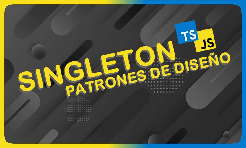 Singleton en Javascript y Typescript | by Alejandro Gomez Nieto | Medium